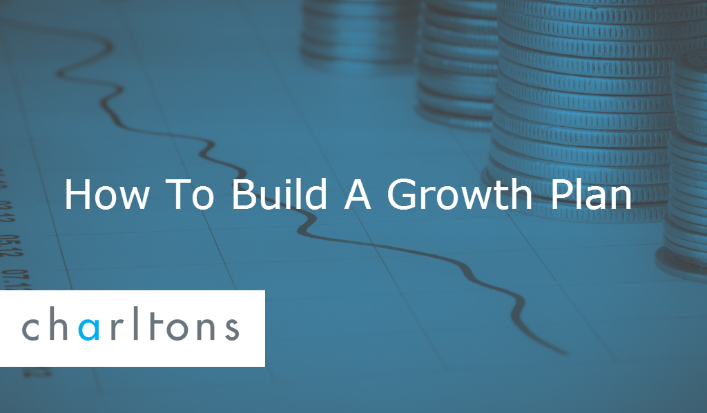 How To Build A Growth Plan - Charltons